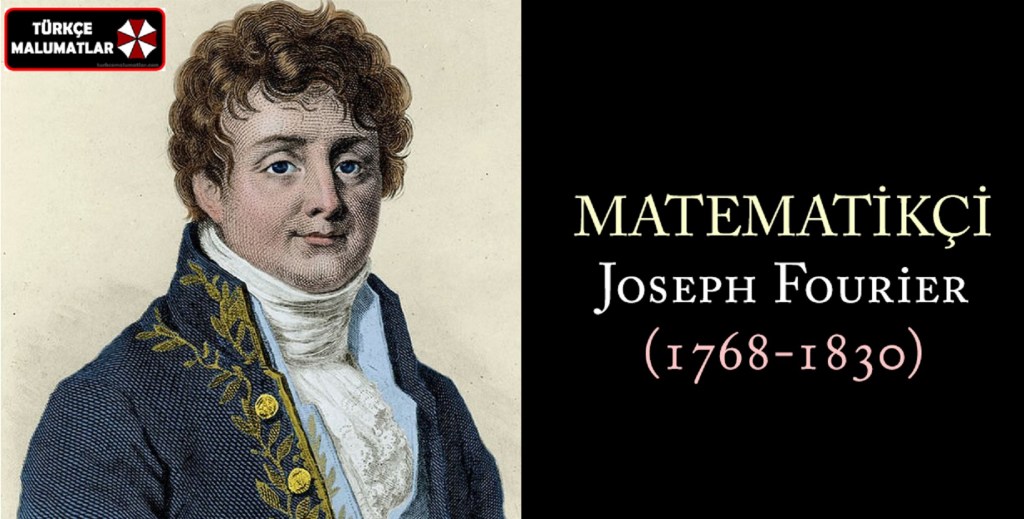 Joseph Fourier (1768-1830) | Türkçe Malumatlar