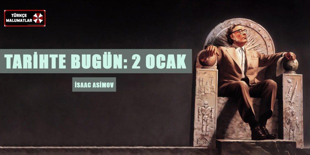 Tarihte Bugün: 2 Ocak | Türkçe Malumatlar